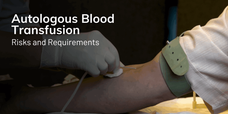 Autologous Blood Transfusion: Risks and Requirements - Husaini Blood Bank